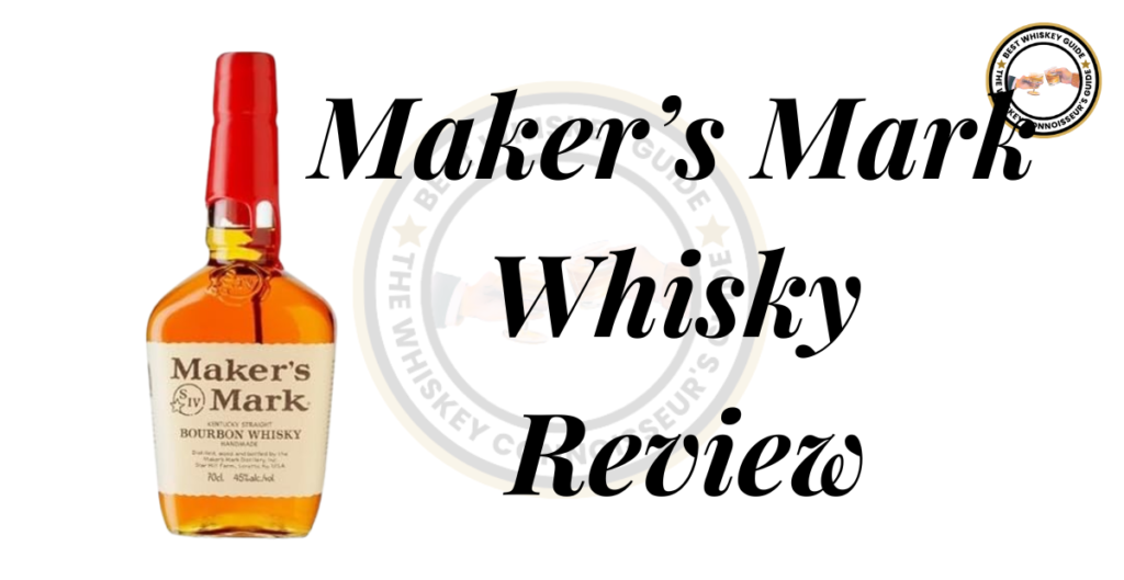 Maker's Mark Whisky Review: A Detailed Analysis - Best Whiskey Guide